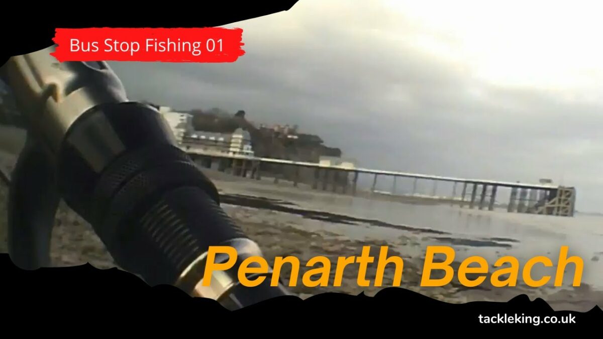 Bus Stop Fishing, Penarth Beach – Tackle King