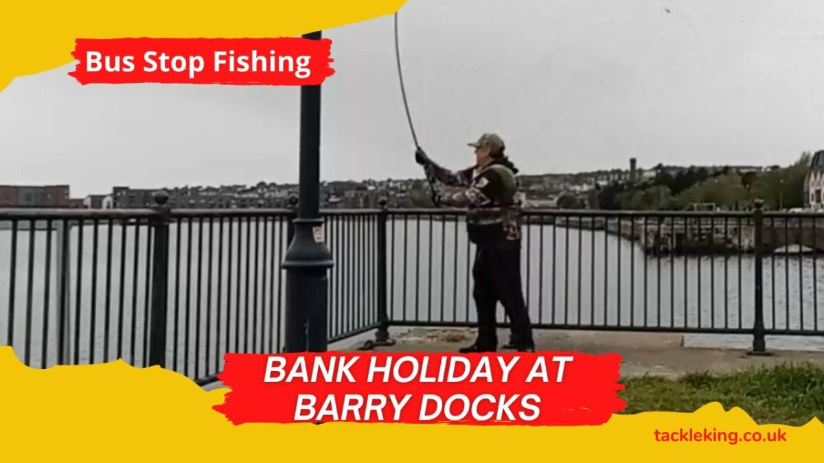 Bank Holiday Fishing at Barry Docks – Tackle King